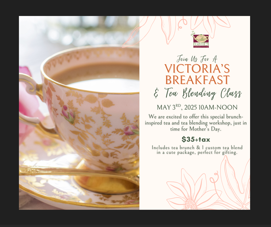 Special Event - Victoria's Breakfast & Tea Blending Class | FestiviTea ...
